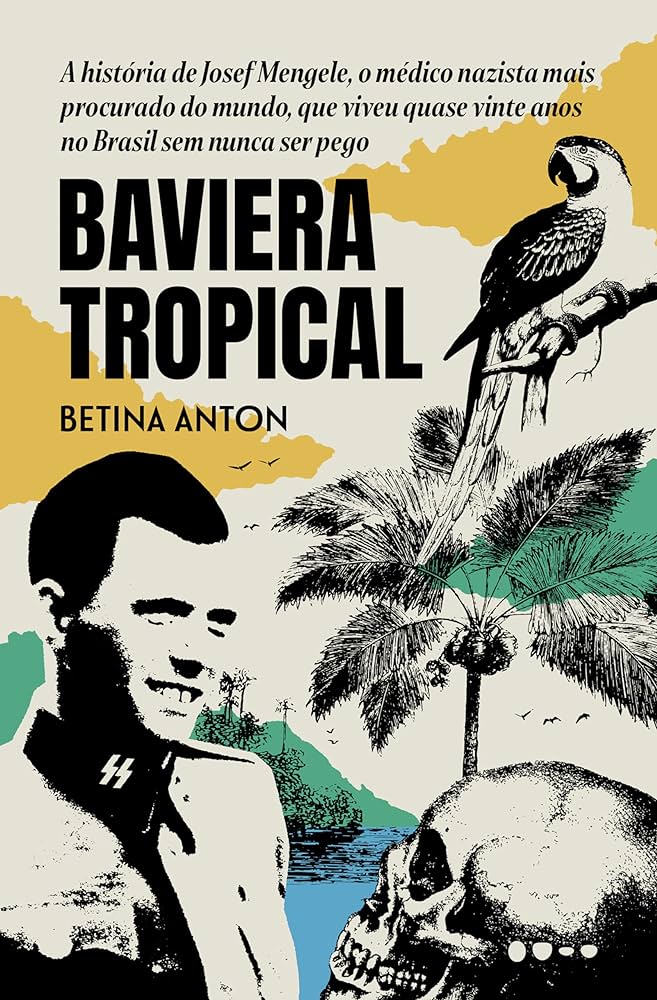 Mengele no Brasil: A vida do 'Anjo da Morte' nazista em terras ...